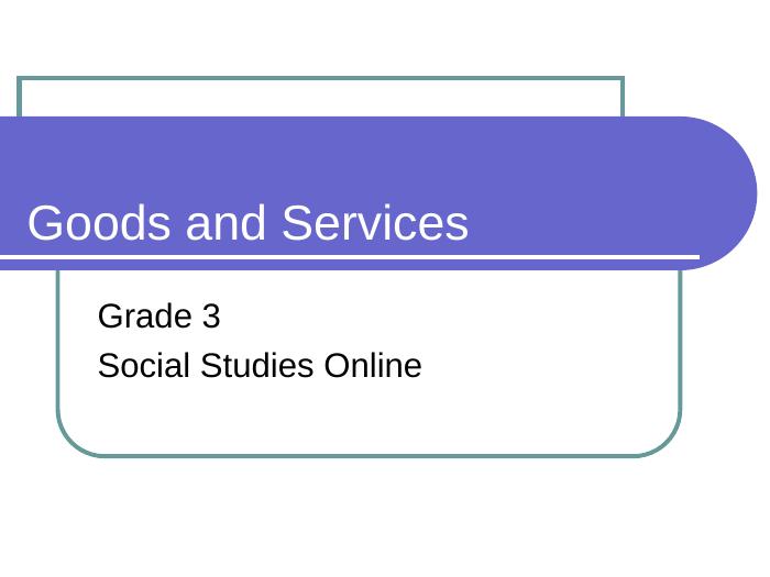 مرجع دانلود پاورپوینت | (Goods and Services (Grade 3 Social Studies Online